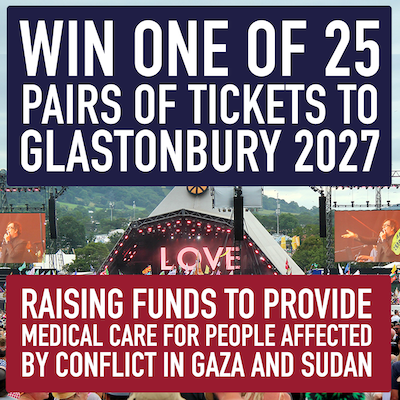 Glastonbury Festival - WIN GLASTONBURY FESTIVAL 2027 TICKETS IN OUR PRIZE DRAW